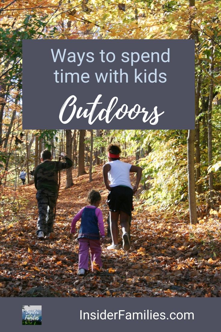 Fun Ways to Spend Time with Your Kids Outdoors | Insider Families